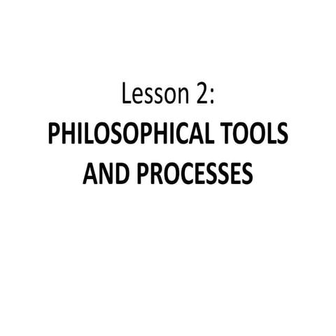 Lesson-2-Philosophical-Tools-and-Processes-Hand-outs.pdf