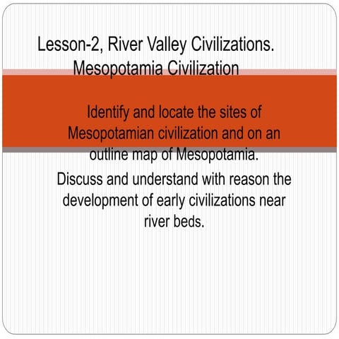Lesson 2, river valley civilizations | PPT