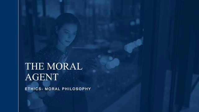 Ethics- Chapter 2 moral agent of morality | PPTX