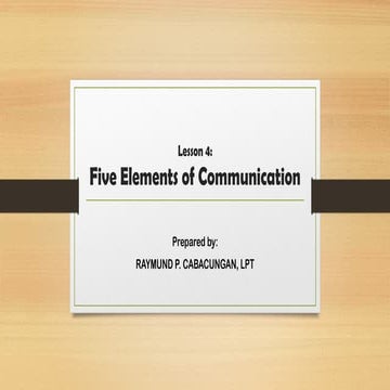 LESSON-4 Five Elements of Communication.pptx