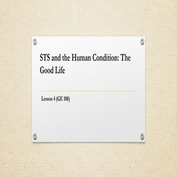 STS AND THE HUMAN CONDITION THE GOOD LIFE | PPTX