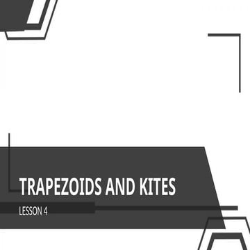 LESSON-4-Trapezoids-and-Kites Grade -9 3 | PPTX | Physics | Science