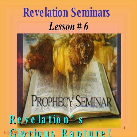 Lesson 6 Revelation Seminars Revelations Glorious Rapture | PPT