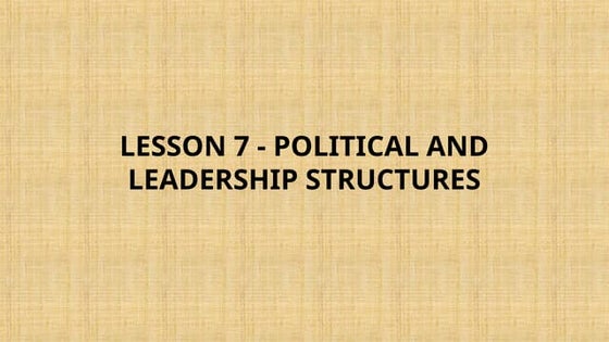 POLITICAL AND LEADERSHIP STRUCTURES | PPT