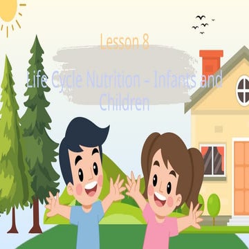 Lesson-8-Life-Cycle-Nutrition-Infants-and-Children-1.pptx
