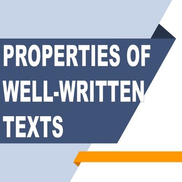 Properties of a well written text in Reading and Writing Subject | PPTX