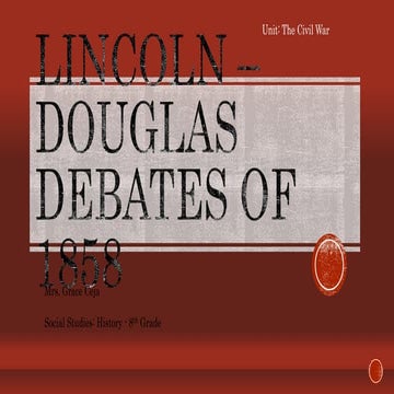 Lesson lincoln-douglas debates | PPTX