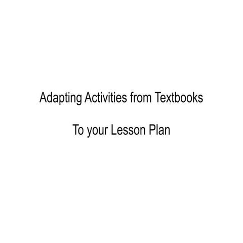 Adapting Activities from Textbooks to your LP | PPT