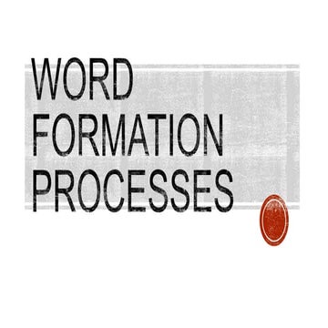 Lesson - Word Formation Processes.pptx