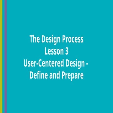Lesson 03 - User-Centered Design Define and Prepare.pptx