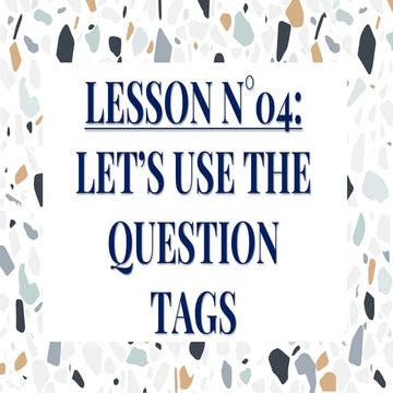LESSON_04-LET'S_USE_THE_QUESTION_TAGS.pdf