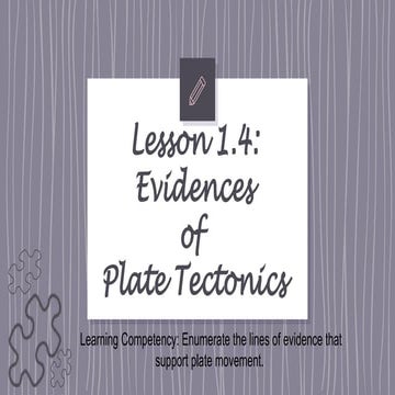 Lesson 1. 4 Evidences of Plate Movements.pptx