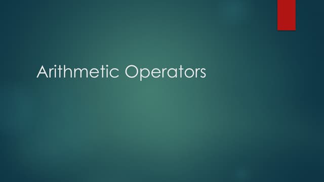 Lesson 1 - Intro to Arithmetic Operators.pptx Lesson 1 - Intro to Arithmetic Operators.pptx