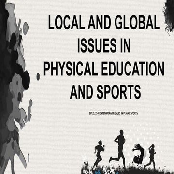 LOCAL AND GLOBAL ISSUES IN PHYSICAL EDUCATION AND SPORTS | PPTX
