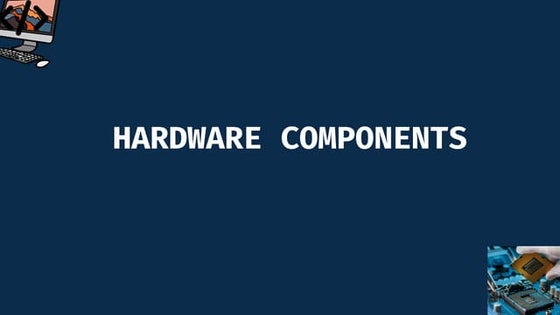 Computer hardware and its components | PPT