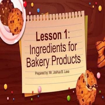 Lesson 1 - Ingredients for Bakery Products.pptx