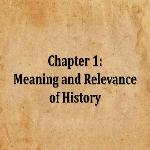 LESSON 1 - MEANING AND RELEVANCE OF HISTORY | PPTX