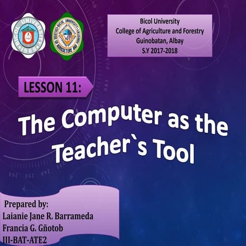Lesson 11 The Computer as the Teacher`s Tool - Barrameda, Gñotob | PPT