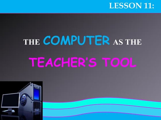 Computer as a teacher tool | PPT