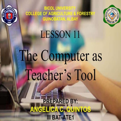 Lesson 11 the computer as teacher's tool angelica quintos bucaf | PPT