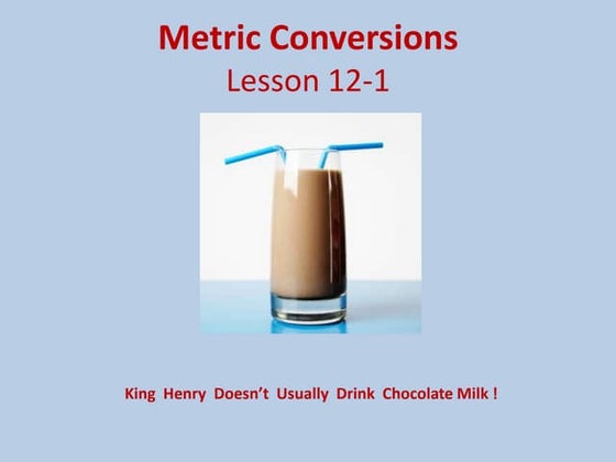 Metric Converstions (Metric Steps with King Henry saying) | PPT