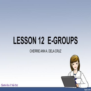 LESSON 12 E-GROUPS IN TLE 6- ICT AND ENTREP.pptx