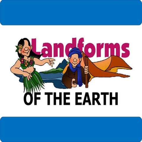 Lesson 12: Landforms of the Earth | PPSX