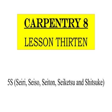 Carpentry Grade 8 lesson 13 - 5s(Seiri,Seiton,Seiketsu and Shitsuke).pptx
