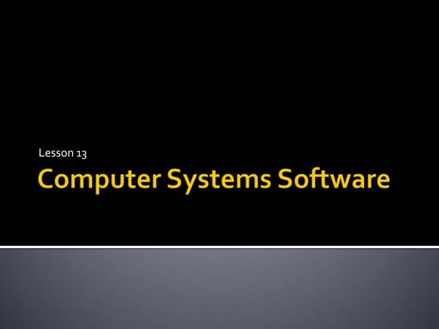 Lesson 13 Computer Systems Software Pptx Operating Systems Computer Software And Applications