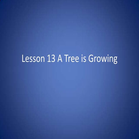 Lesson 13 a tree is growing | PPTX | Science