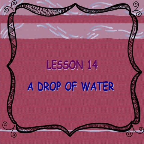 Lesson 14 a drop of water | PPT