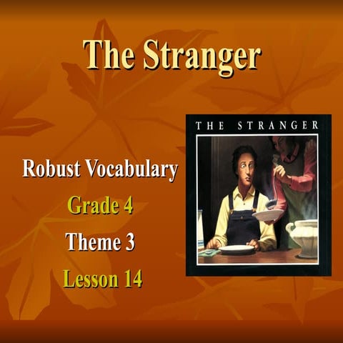 Lesson14 Robust Vocabulary - The Stranger - Storytown 4th Grade | PPT