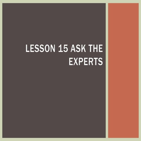 Lesson 15 ask the experts | PPT
