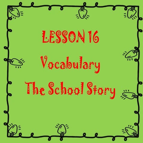 Lesson 16 the school story | PPTX