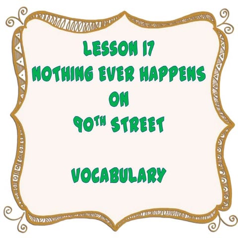 Lesson 17 nothing happens on 90th street | PPTX