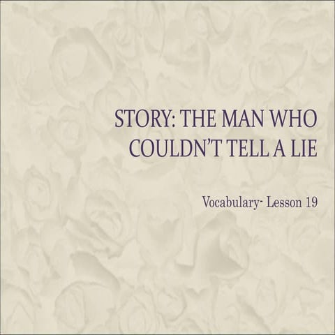 Juan Verdades: The Man Who Couldn't Tell A Lie Lesson 19 | PPT