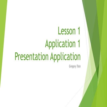 Lesson 1 Application 1 Presentation Application Gregory_Tate.pptx