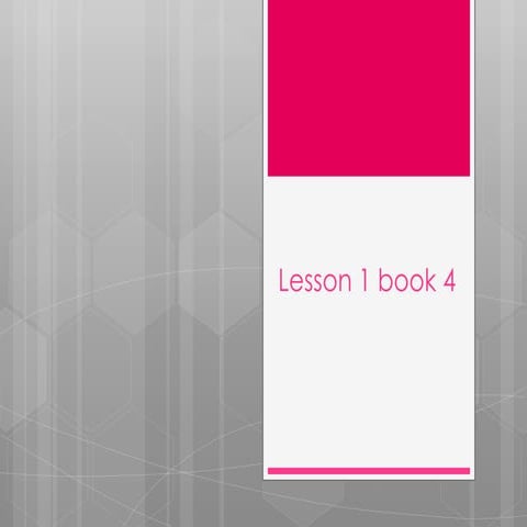 Lesson 1 book 4 | PPT
