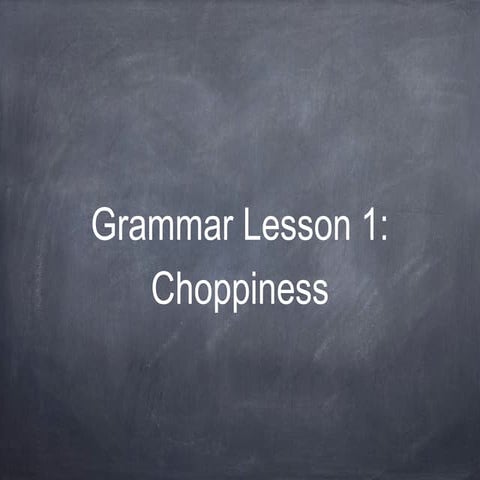 Lesson #1 choppiness | PPT