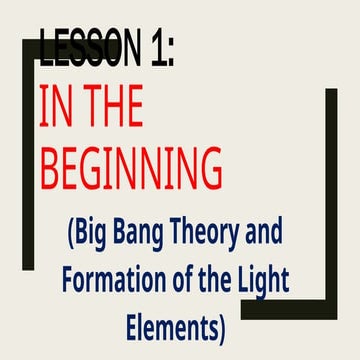 lesson1inthebeginningbigbangtheoryandtheformationoflightelements ...