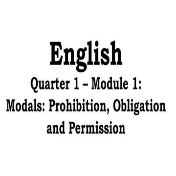 Quarter 1 – Module 1: Modals: Prohibition, Obligation and Permission | PPTX
