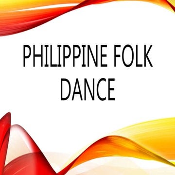 Philippine Folk and Ethnic Dances.powerpoint | PPTX