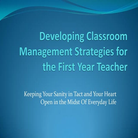 Developing classroom management strategies for the first-year teacher ...