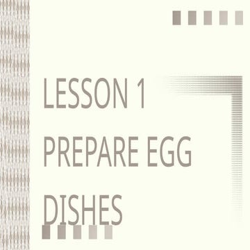 Lesson 1 Cookery 10 Prepare Egg Dishes.pptx
