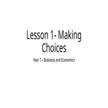 Year 7 Business Lesson 1 Review Making Choices | PPTX