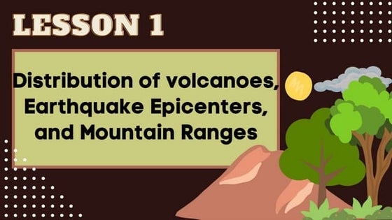 Lesson 1 Distribution of Active Volcanoes, Earthquake.pptx