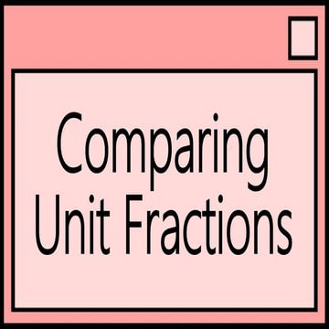 Comparing Unit Fraction | PPTX | Food & Drink