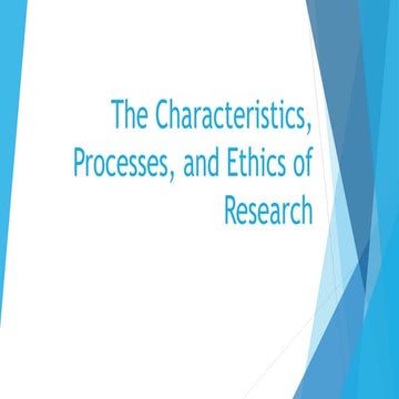 Lesson 2 THE CHARACTERISTICS, PROCESSES, AND ETHICS OF RESEARCH | PPTX