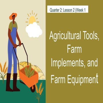 Grade 7 AFA Lesson 2 Agricultural Tools, Farm implements, and Farm ...