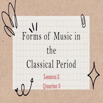 Lesson 2 - Forms of Music in the Classical Period.pptx